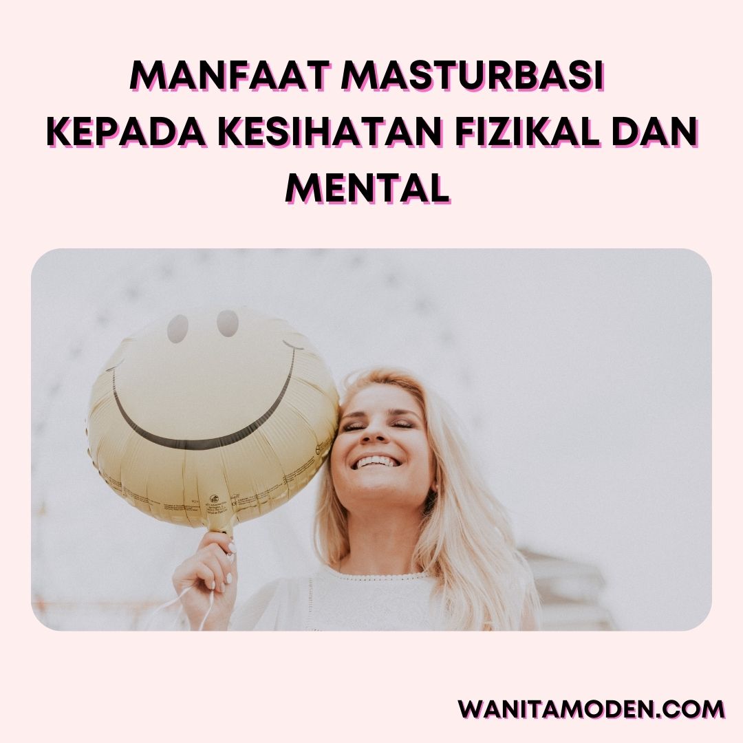 Apa Itu Masturbasi? 3 Cara Masturbasi Berserta Manfaatnya!